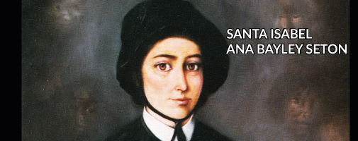 Santa Isabel Ana Bayley Seton – Minutos De Amor